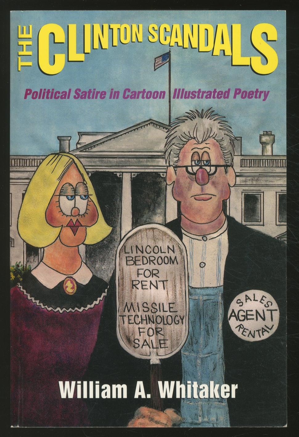 The Clinton Scandals; Political Satire in Cartoon Illustrated Poetry by ...