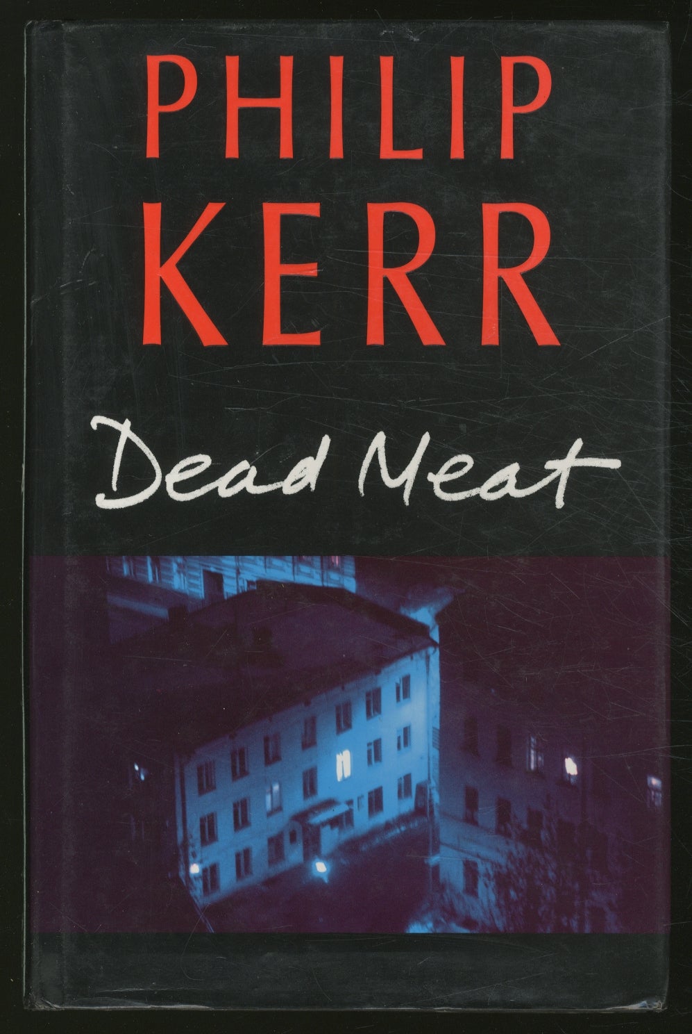 Dead Meat by KERR, Philip: Very Good Hardcover (1993) Signed by Author ...