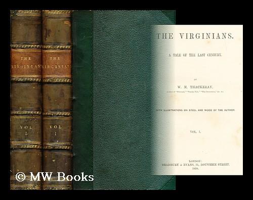 The Virginians. a Tale of the Last Century. by W. M. Thackeray . with ...