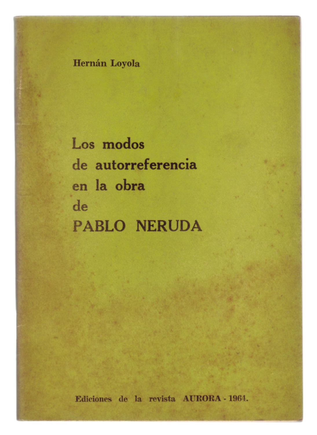 LOS MODOS DE AUTORREFERENCIA EN LA OBRA DE PABLO NERUDA. by [Neruda ...