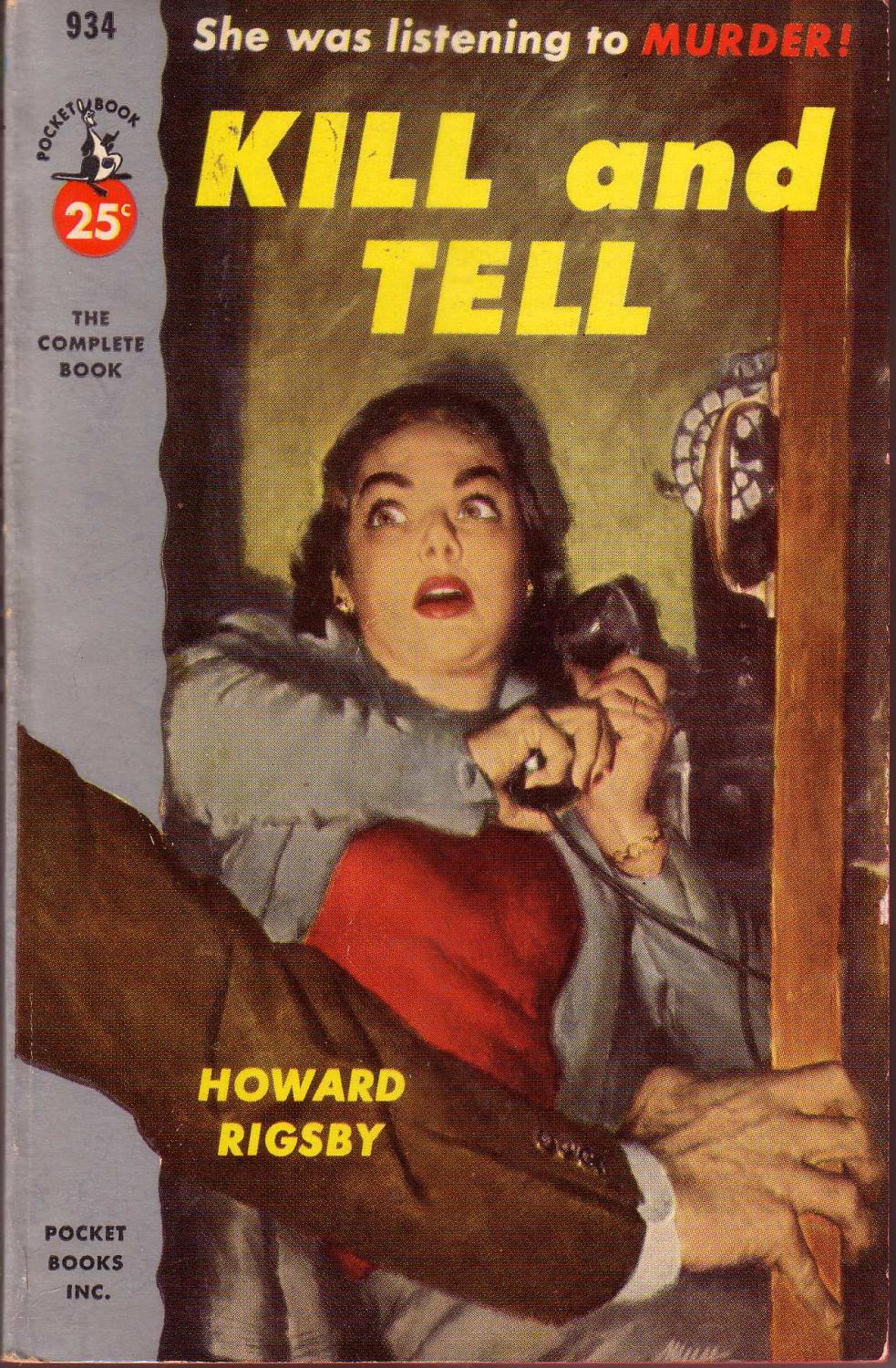 KILL AND TELL. by RIGSBY, Howard.: Fine Soft cover 1st Edition. | Monroe Stahr Books