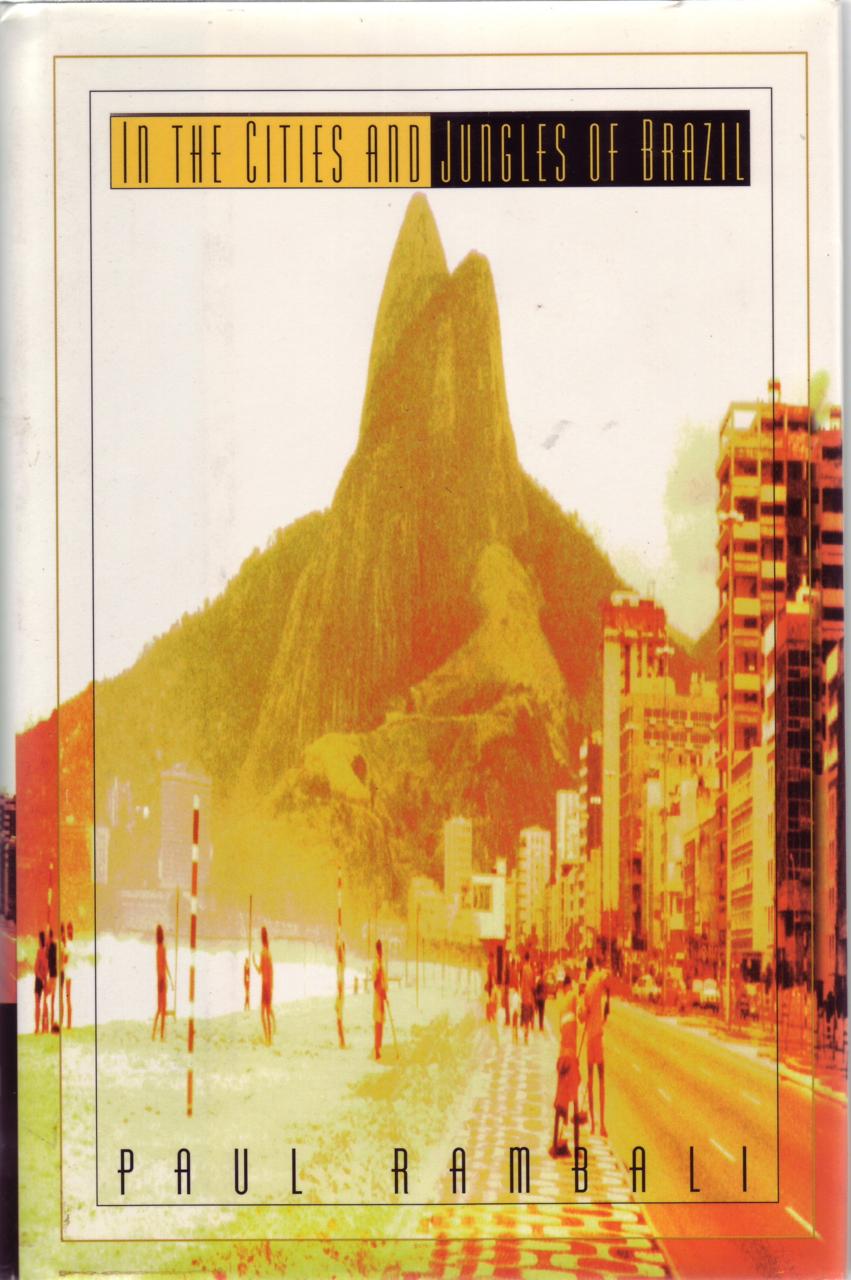 IN THE CITIES AND JUNGLES OF BRAZIL. by Rambali, Paul.: Fine Hardcover ...
