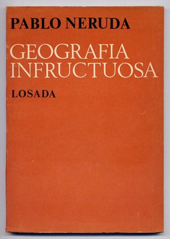 Geografía infructuosa. by NERUDA, Pablo. | Hesperia Libros