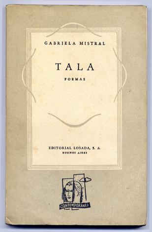 Tala. Poemas. by MISTRAL, Gabriela [Lucila Godoy Alcayaga, 1889-1957 ...