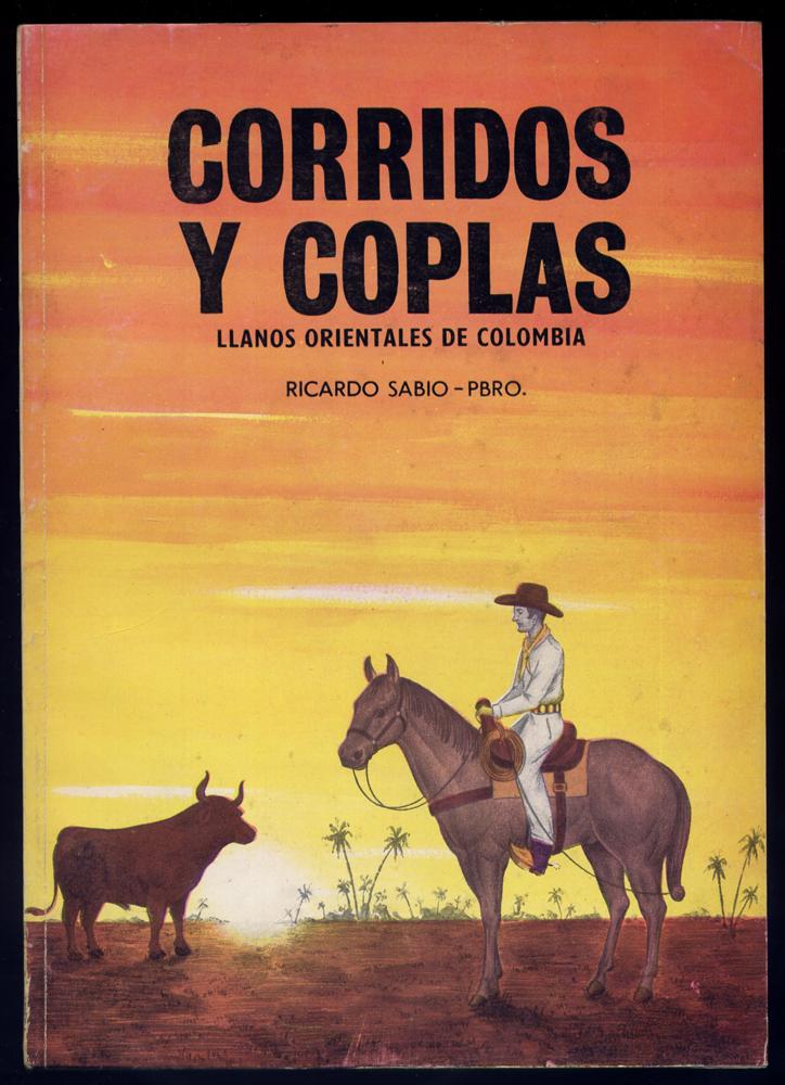 Corridos y Coplas. Canto a los Llanos Orientales de Colombia. by SABIO ...