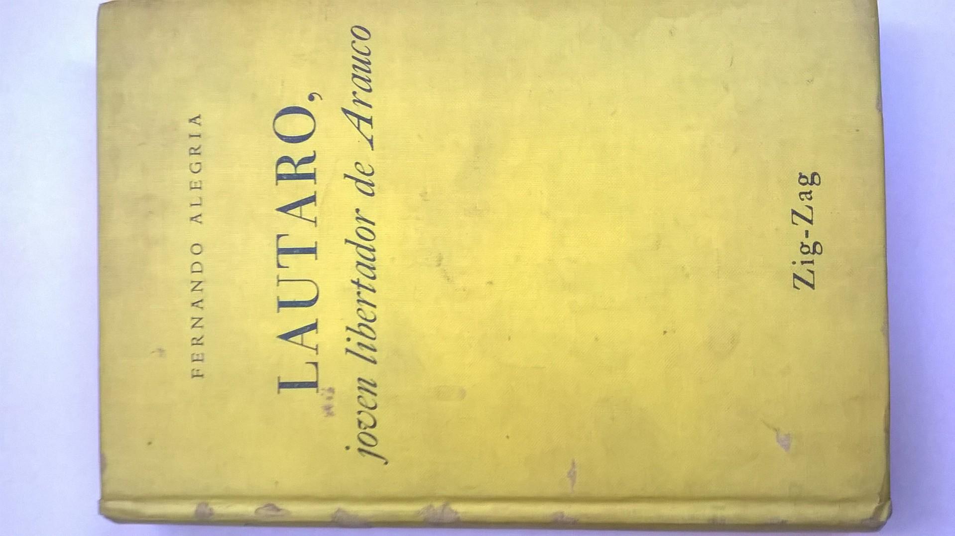 LAUTARO, JOVEN LIBERTADOR DE ARAUCO par ALEGRIA, Fernando: Bien ...