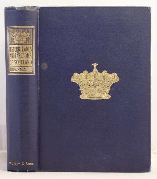 Historic Earls and Earldoms of Scotland by Mackintosh, John: Very Good ...