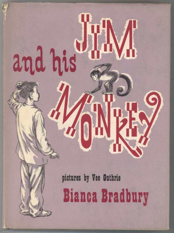JIM AND HIS MONKEY by Bradbury, Bianca, Illustrated by Vee Guthrie ...