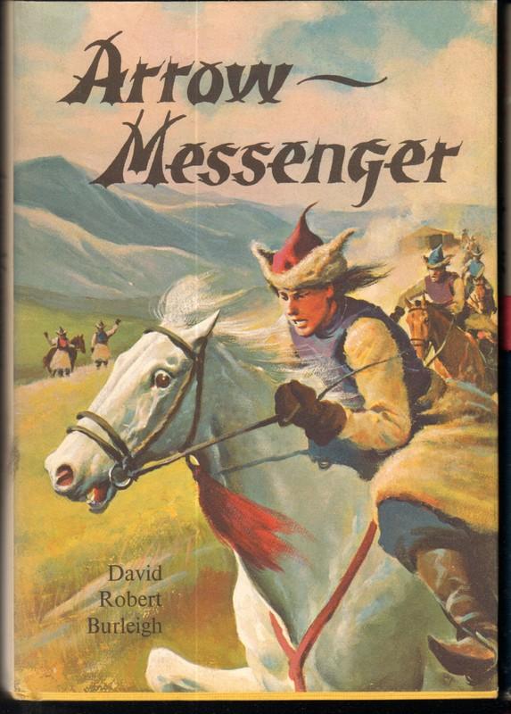 ARROW-MESSENGER by Burleigh, David Robert: Fine Hardcover 1st Edition ...