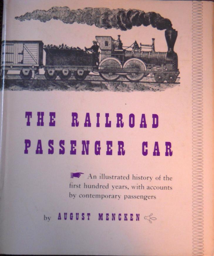 The Railroad Passenger Car by August Mencken: Very Good Hardcover (1957 ...