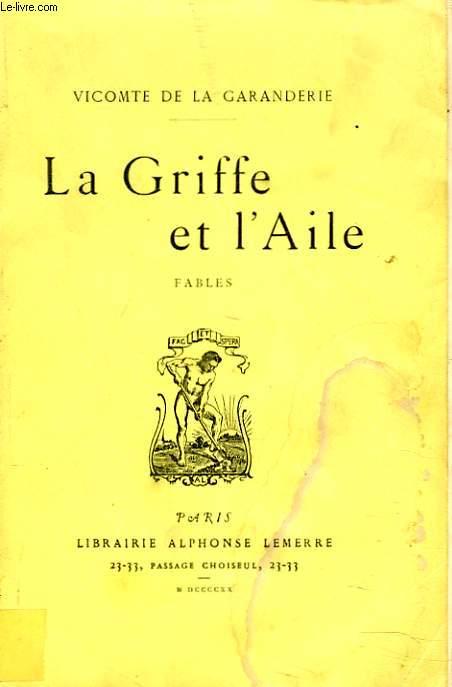 LA GRIFFE ET L'AILE. FABLES. + ENVOI DE L'AUTEUR. by VICOMTE DE LA ...