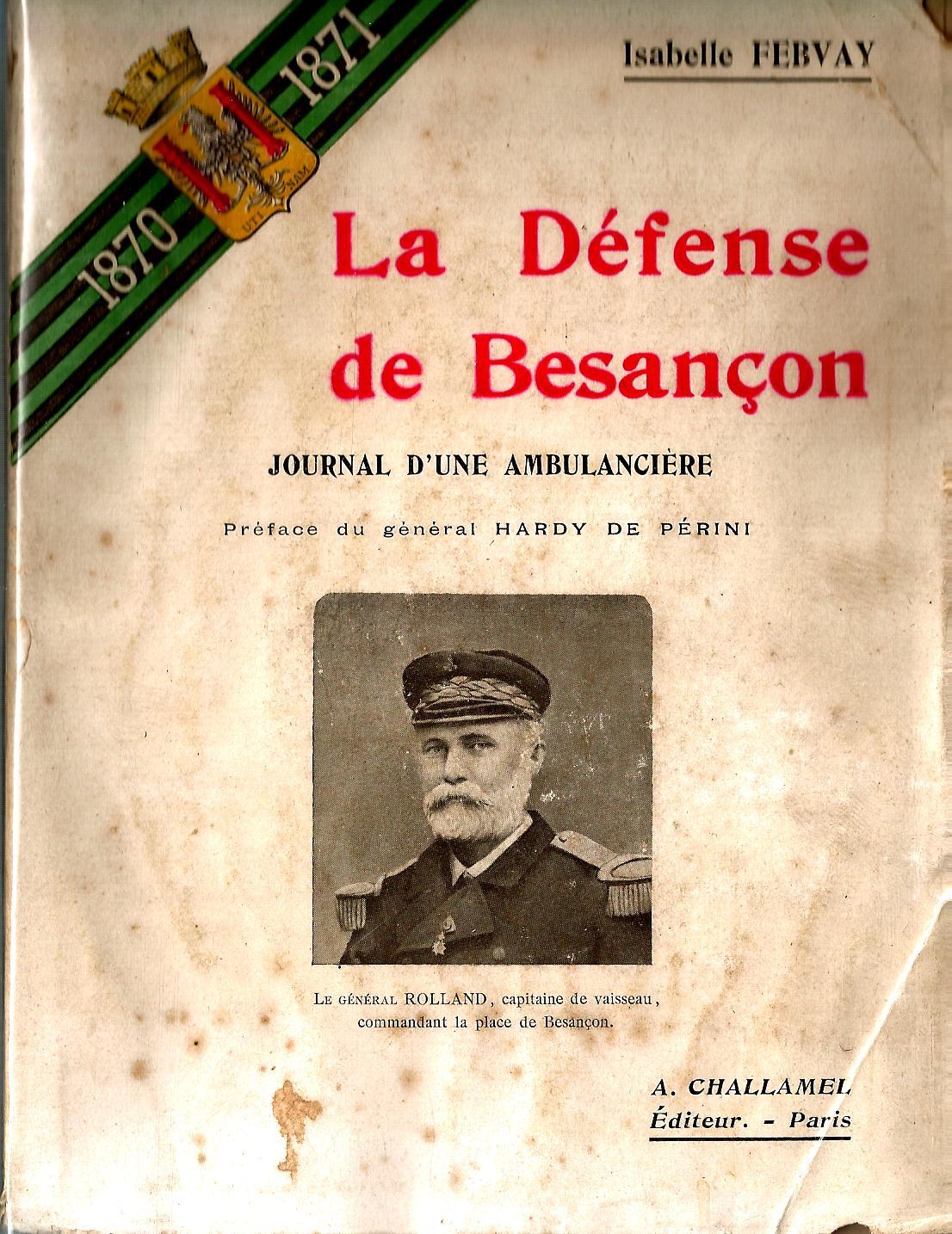 La Défense de Besançon: journal d'une Ambulancière (1870-1871) by ...