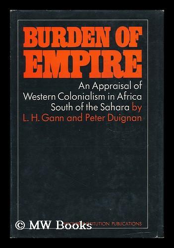 Burden of Empire - an Appraisal of Western Colonialism in Africa South ...