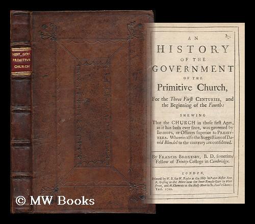 An history of the government of the primitive church : for the Three ...