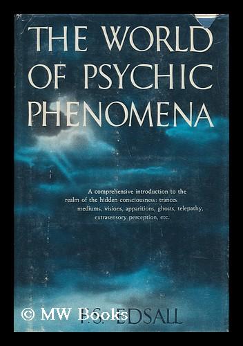 The World of Psychic Phenomena by Edsall, F. S.: (1958) First Edition ...