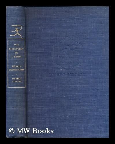 The philosophy of John Stuart Mill : ethical, political, and religious ...