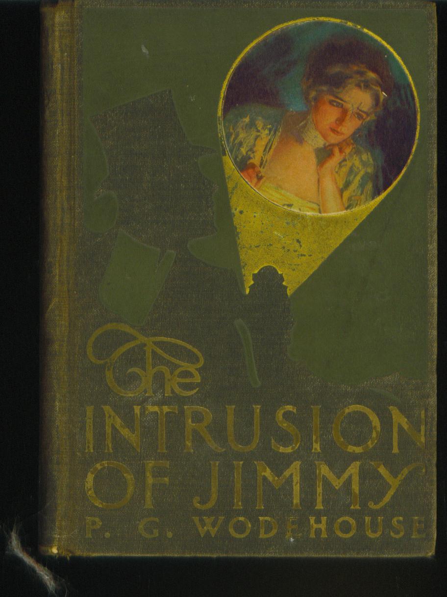 The Intrusion of Jimmy by Wodehouse, P. G.: Good Plus Hardcover (1910 ...