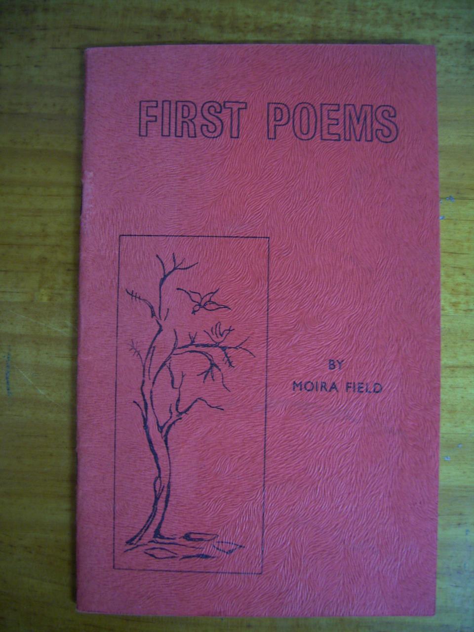 FIRST POEMS by FIELD, MOIRA: Good Soft cover (1977) Signed by Author(s ...