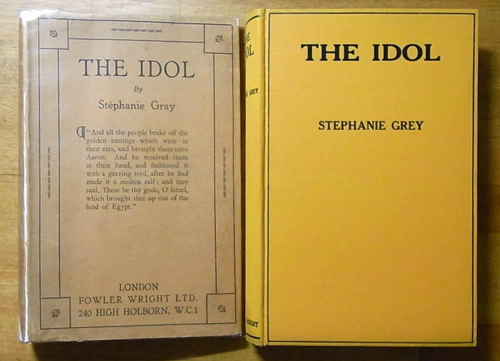 The Idol by Stephanie Gray: Very Good Cloth (1928) 1st Edition | Books ...