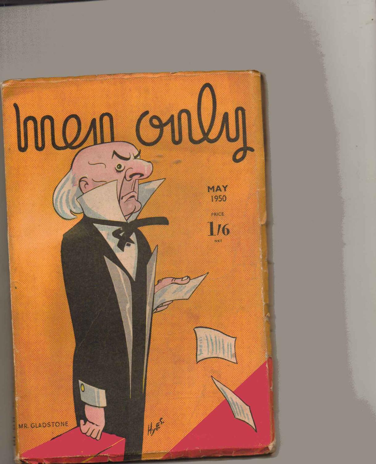 MEN ONLY. Magazine. May 1950. Front cover: Mr (William) Gladstone ...