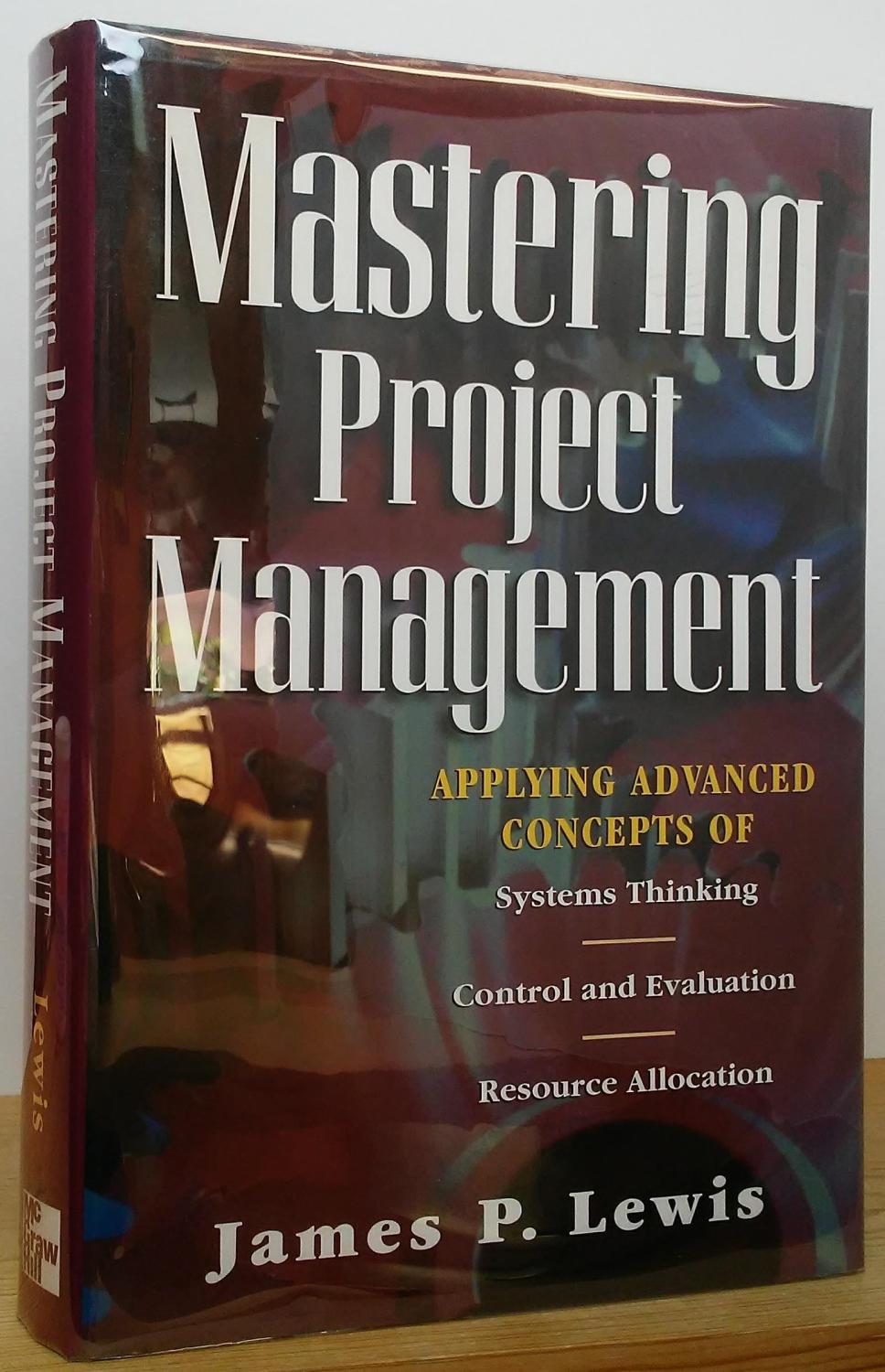 Mastering Project Management by Lewis, James P.: Fine Hardcover (1998 ... Mastering Project Management by Lewis, James P.: Fine Hardcover (1998 ...