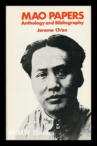 Mao Papers - Anthology and Biography by Mao, Zedong (1893-1976). Jerome ...
