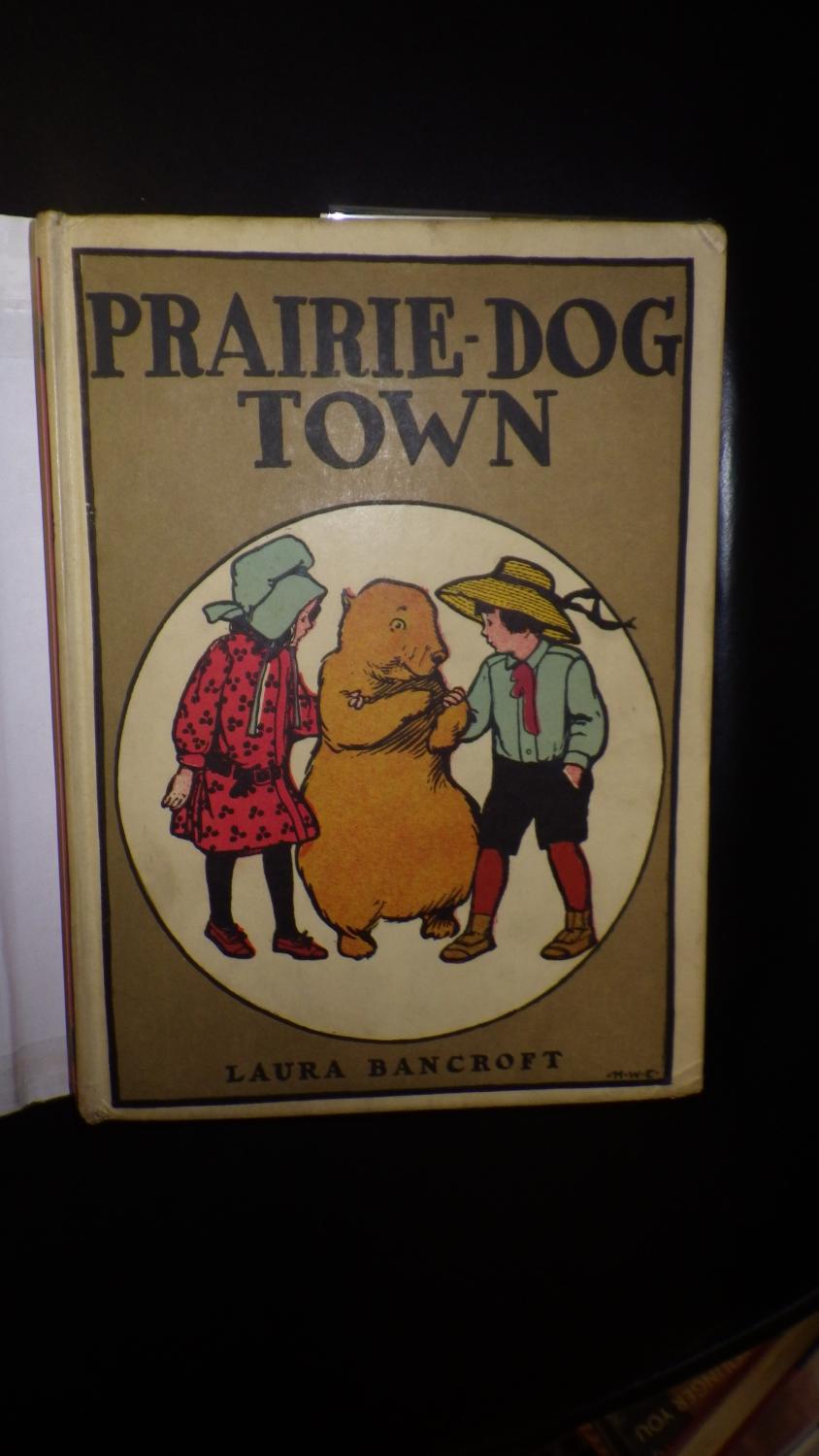 Prairie-Dog Town By Laura Bancroft, Illustrated By Maginel Wright ...