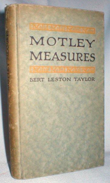 Motley Measures by Taylor, Bert Leston: Very Good Hardcover (1913 ...