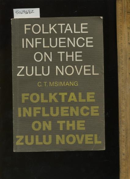 Folktale Influence on the Zulu Novel by C. T. Msimang / THIS BOOK IS ...