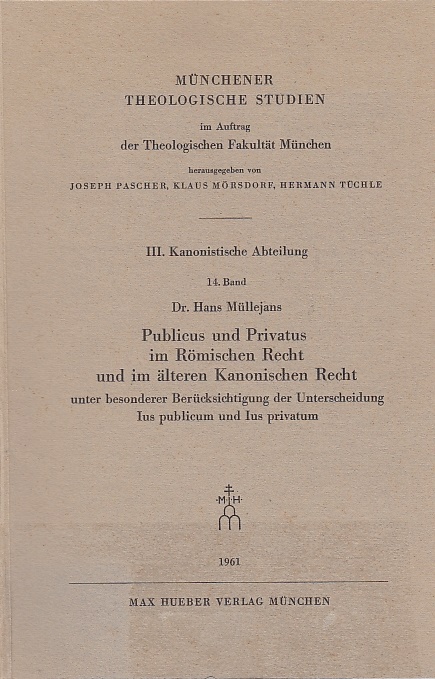 Publicus und privatus im römischen Recht und im älteren kanonischen ...