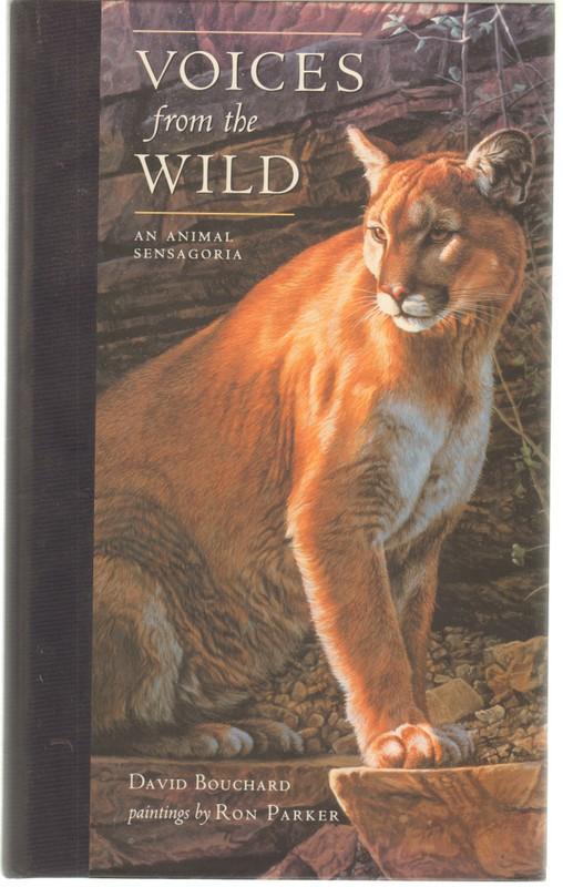 VOICES FROM THE WILD : Animal Sensagoria by Bouchard, David: Fine ...