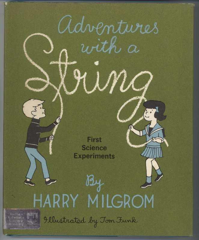 ADVENTURES WITH A STRING by Milgrom Harry: Fine Hardcover (1965) First ...