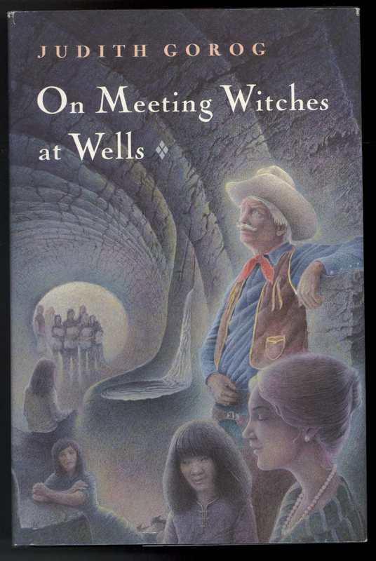 ON MEETING WITCHES AT WELLS by Gorog, Judith: Fine Hardcover (1991 ...