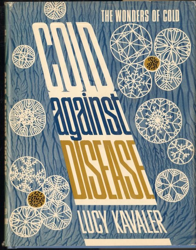 COLD AGAINST DISEASE The Wonders of the Cold by Kavaler, Lucy ...