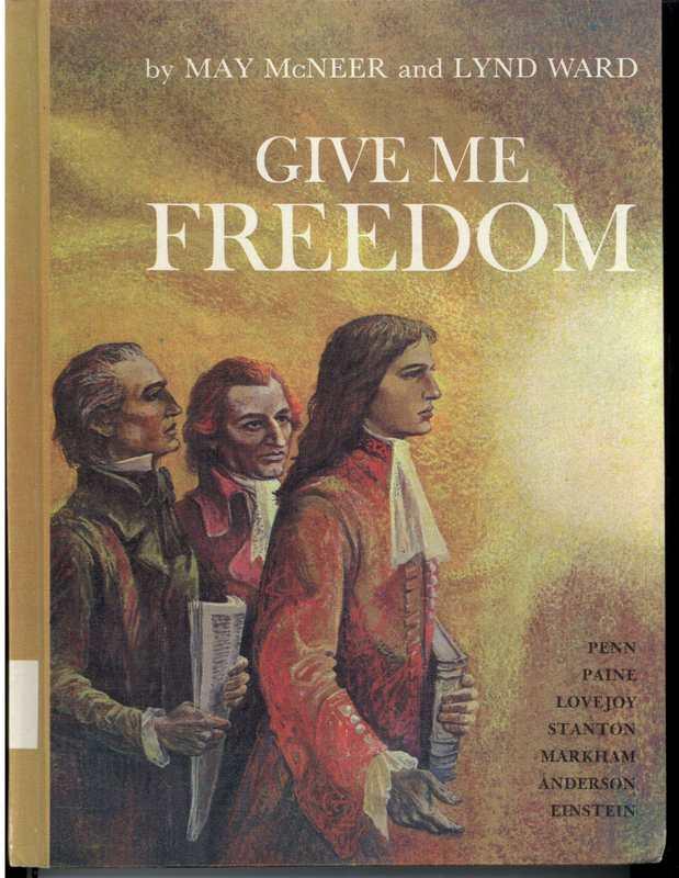 GIVE ME FREEDOM by McNeer, May, Illustrated by Lynd Ward: Near Fine ...
