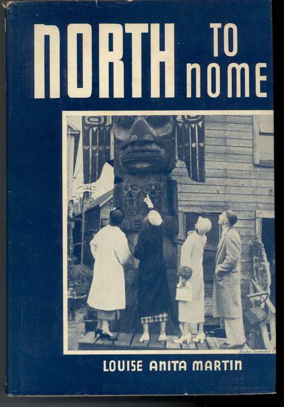 NORTH TO NOME by Martin, Louise Anita: Near Fine Hardcover 1st Edition ...