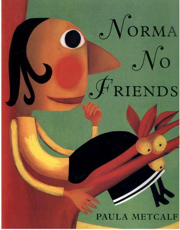NORMA NO FRIENDS by Metcalf, Paula: Fine Hardcover 1st Edition | Windy ...