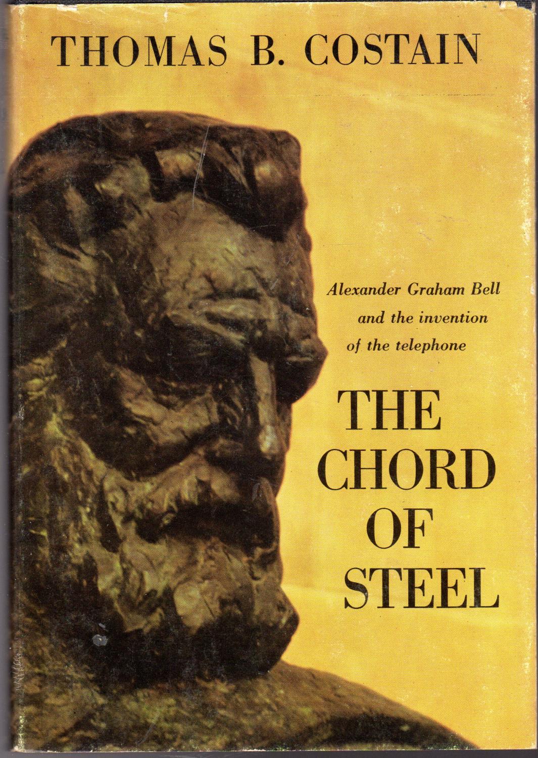 The Chord of Steel: The Story of the Invention of the Telephone by Bell ...