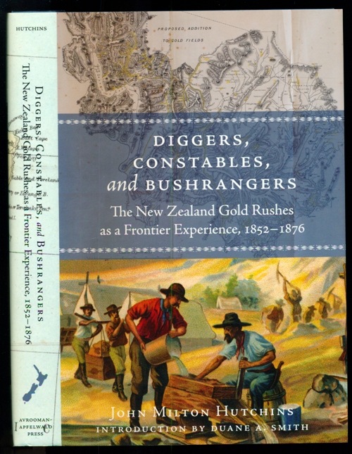 Diggers, Constables and Bushrangers: The New Zealand Gold Rushes As a ...