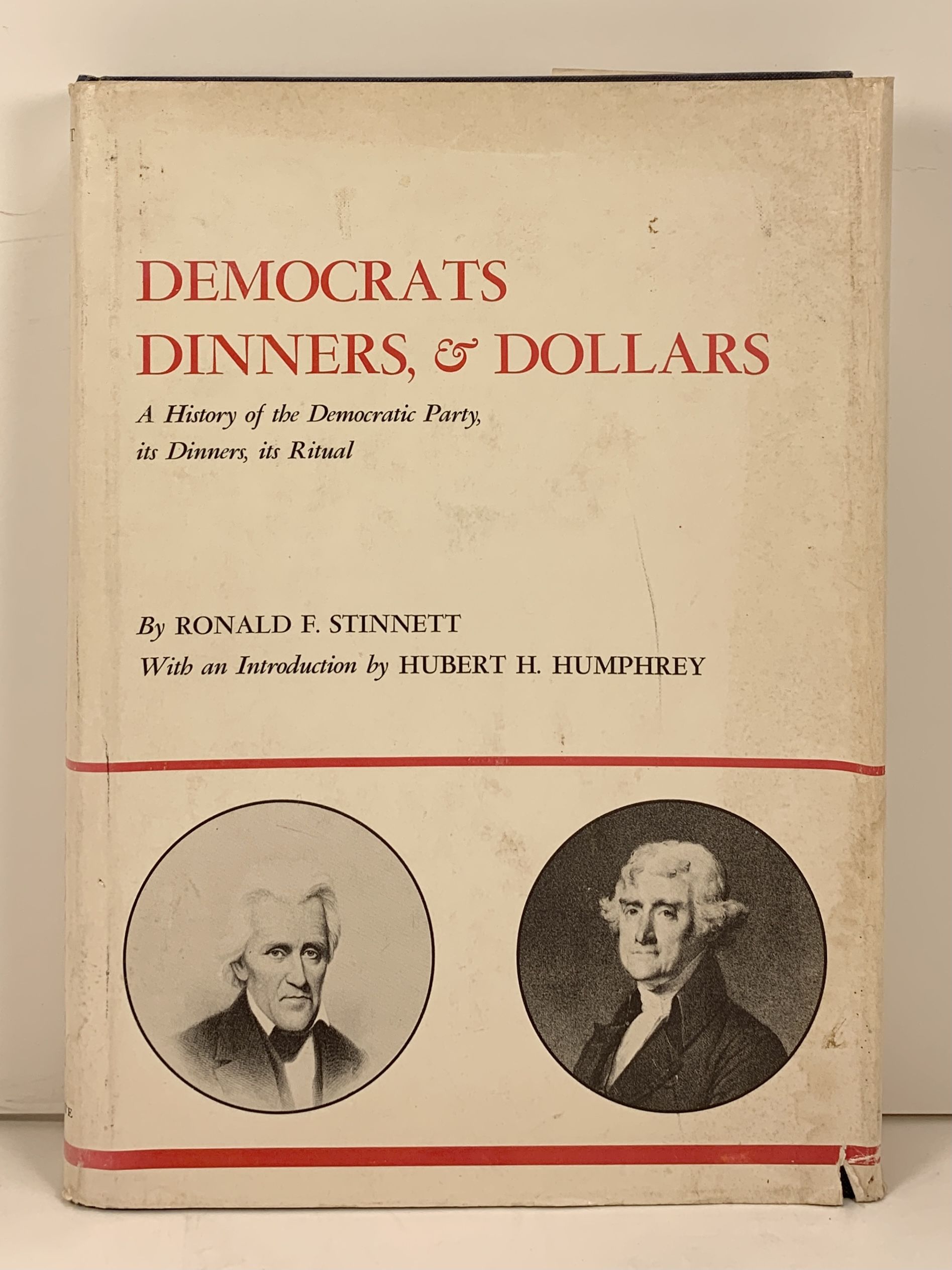 Democrats Dinners, & Dollars: A History of the Democratic Party, its ...