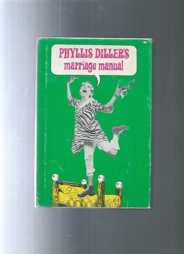 MARRIAGE MANUAL by Diller, Phyllis: Very Good Hardcover (1967) Signed ...