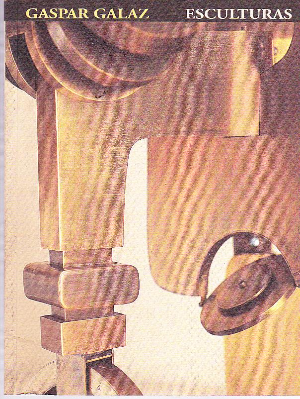 Gaspar Galaz, esculturas recientes, 1995 / 1998 by Galaz, Gaspar: Bien ...