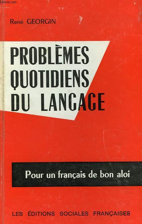 PROBLEMES QUOTIDIEN DE LANGAGE. POUR UN FRANCAIS DE BON ALOI. von RENE ...
