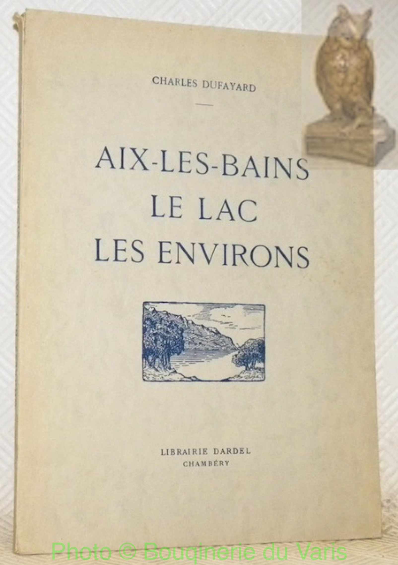 Aix-les-Bains, le lac et les environs. Photographies de Martial Girard ...