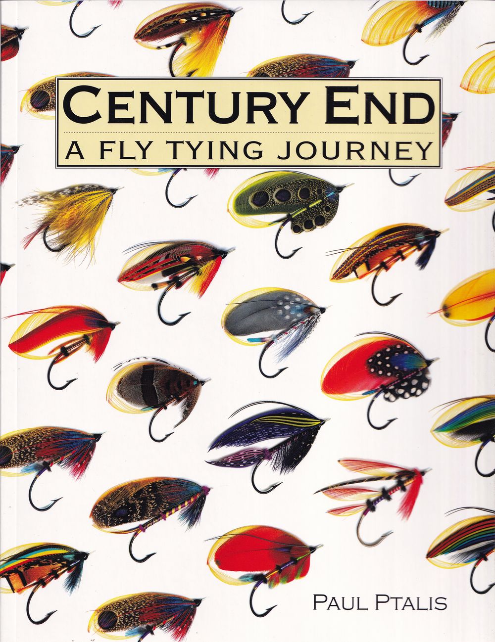 CENTURY END: A FLY TYING JOURNEY. SOME ORIGINALS, SOME TRADITIONALS ...
