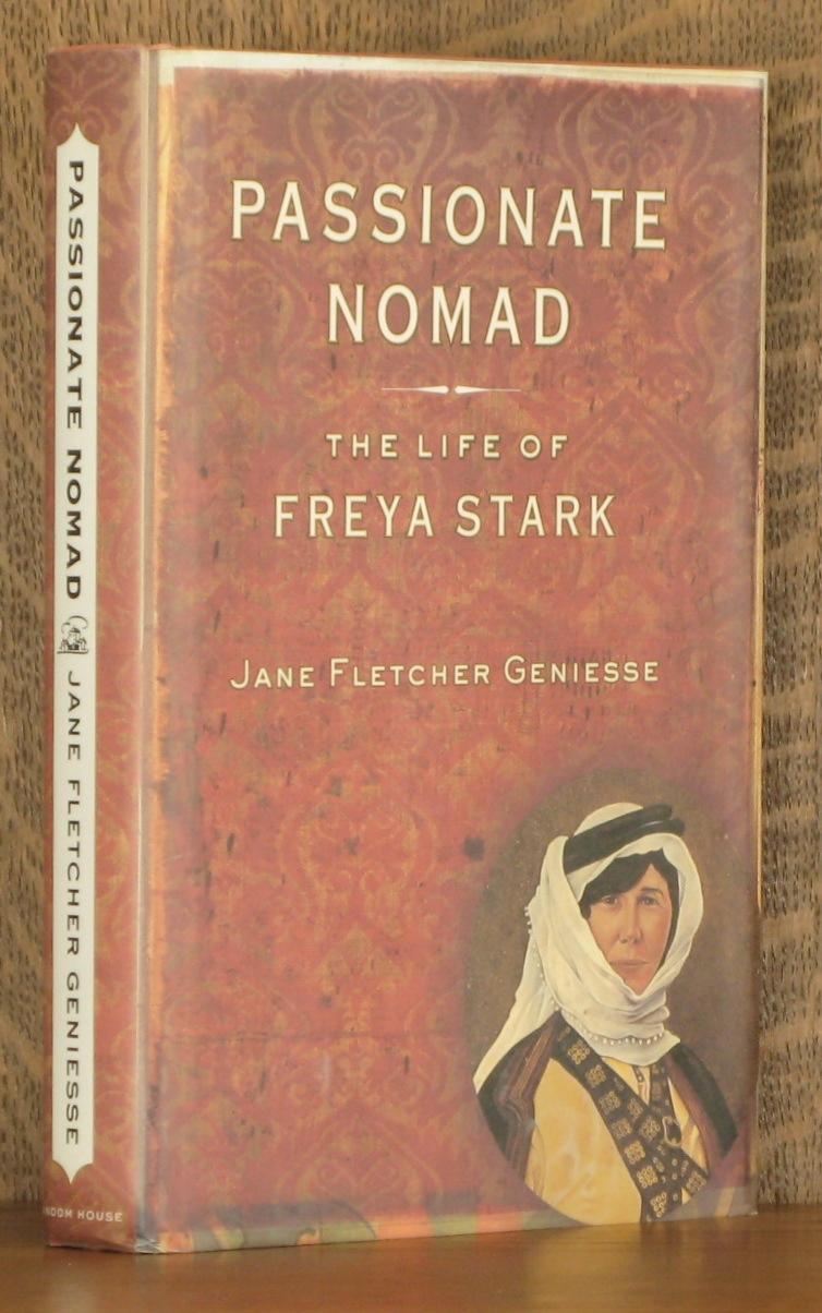PASSIONATE NOMAD, THE LIFE OF FREYA STARK by Jane Fletcher Geniesse ...