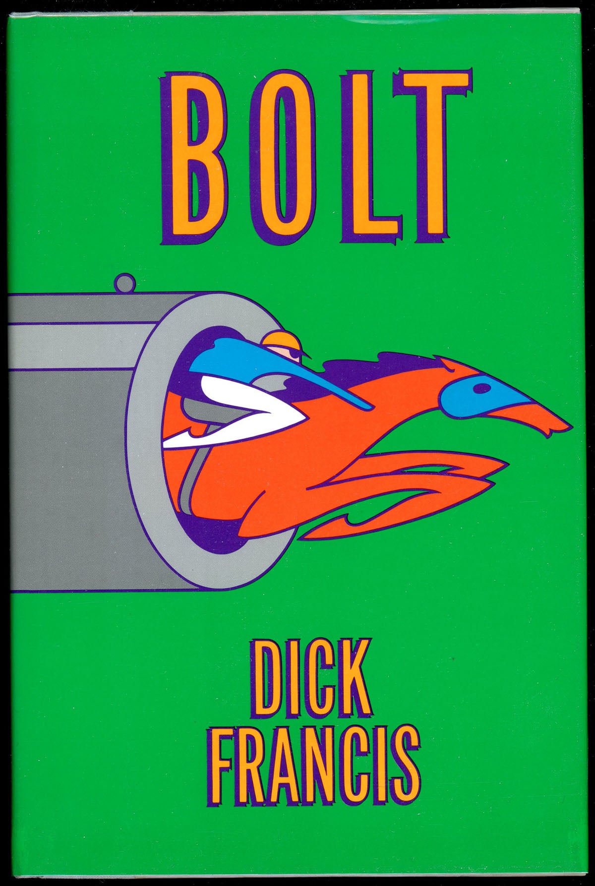 BOLT by Francis, Dick: (1987) First U.S. edition., Signed by Author(s ...