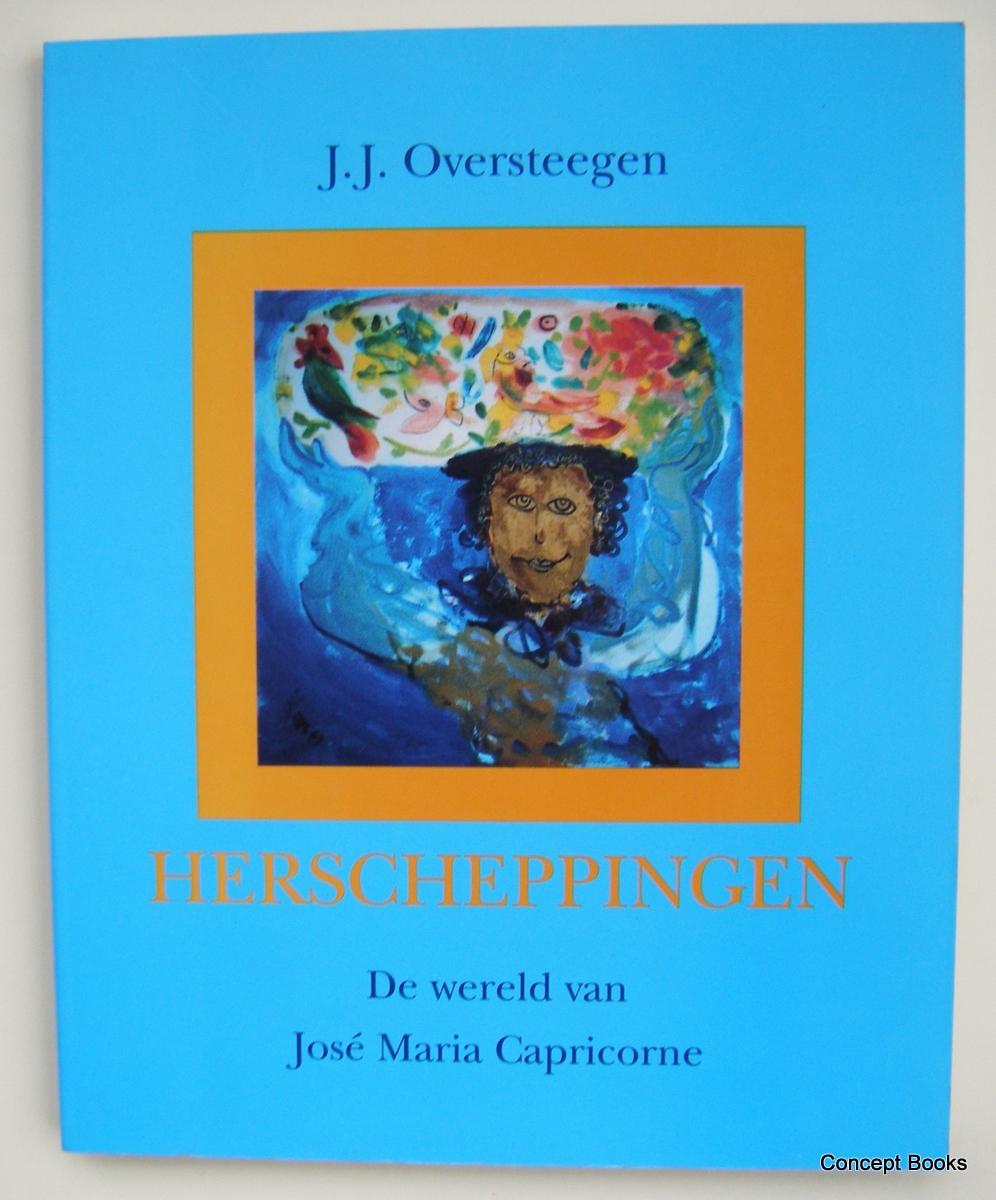 Herscheppingen. De wereld van Jose Maria Capricorne. by Oversteegen, J ...