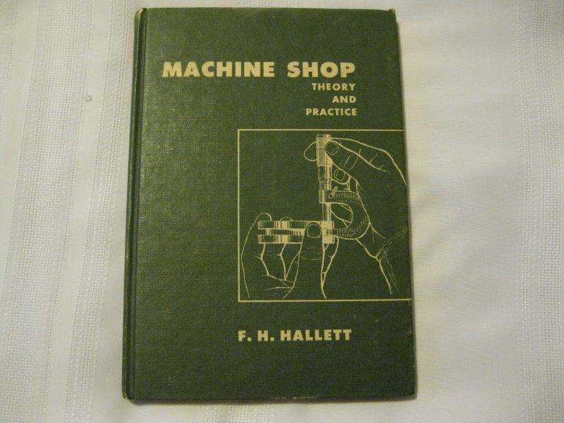 Machine Shop Theory and Practice by Hallett, Fred H.: Good Hardcover ...