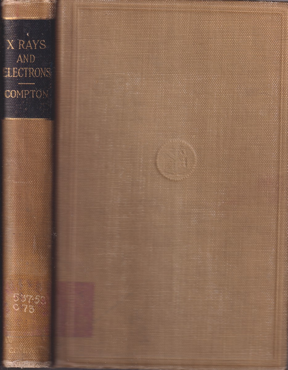 X-Rays and Electrons an Outline of Recent X-Ray Theory by Compton ...